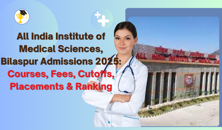 All India Institute of Medical Sciences, Bilaspur Admissions 2025 ...