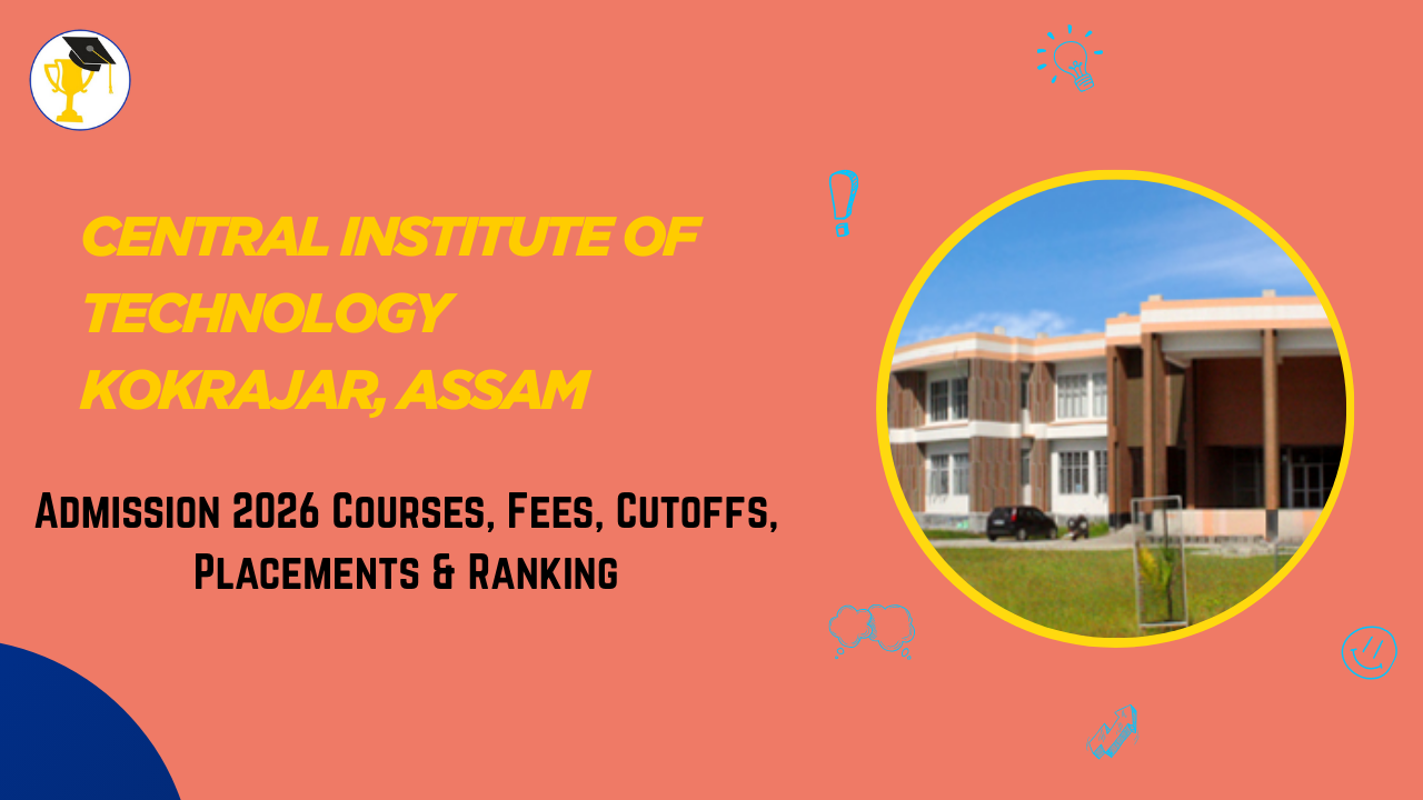 Central Institute of Technology, Assam – Admission 2026: Courses, Fees ...