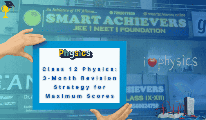Class 12 Physics Board Exam: Last 3 Months Revision Strategy to Score ...