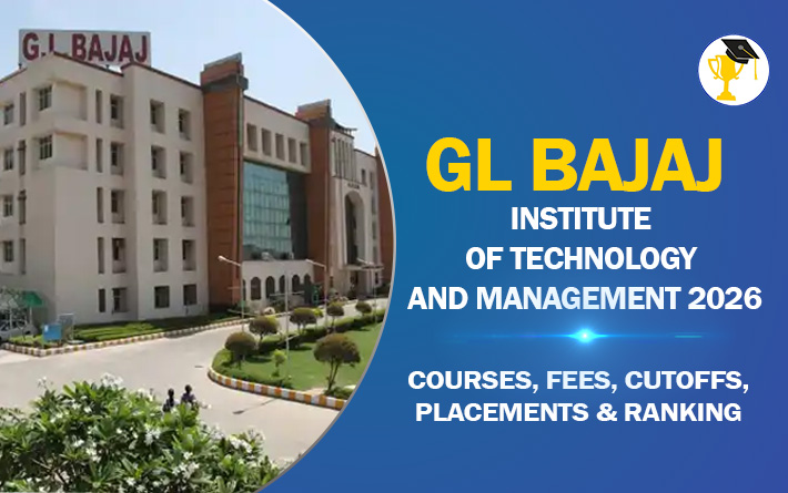 GL Bajaj Institute of Technology & Management -Admission 2026: Courses ...