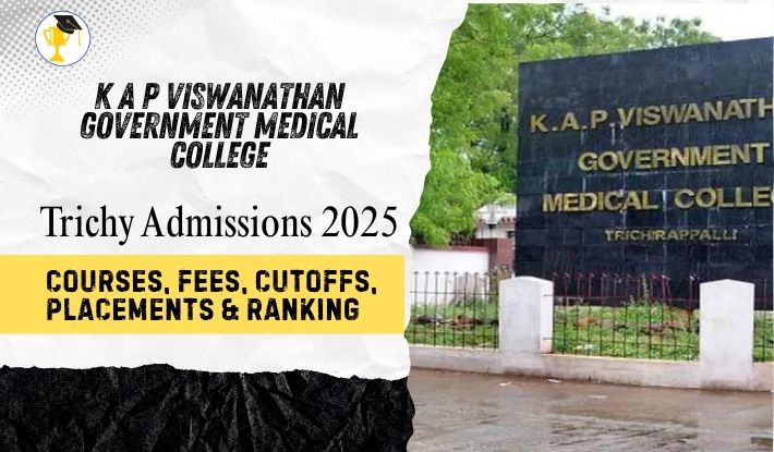 K A P Viswanathan Government Medical College, Trichy Admissions 2025 ...
