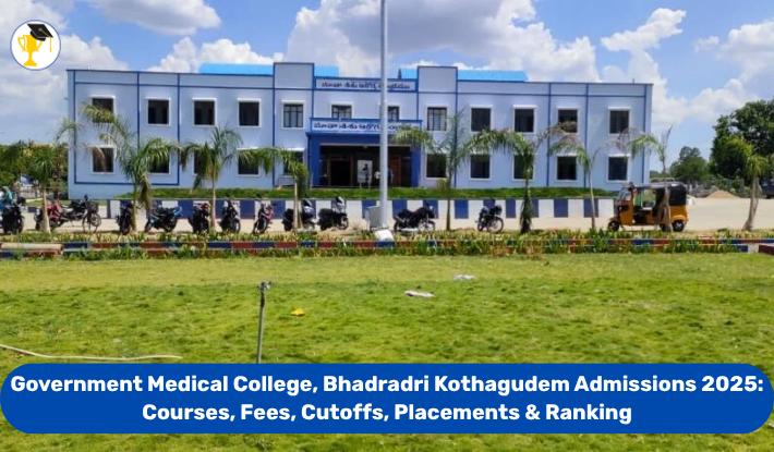 Government Medical College, Bhadradri Kothagudem Admissions 2025 ...