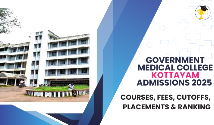 Government Medical College, Kottayam Admissions 2025: Courses, Fees ...