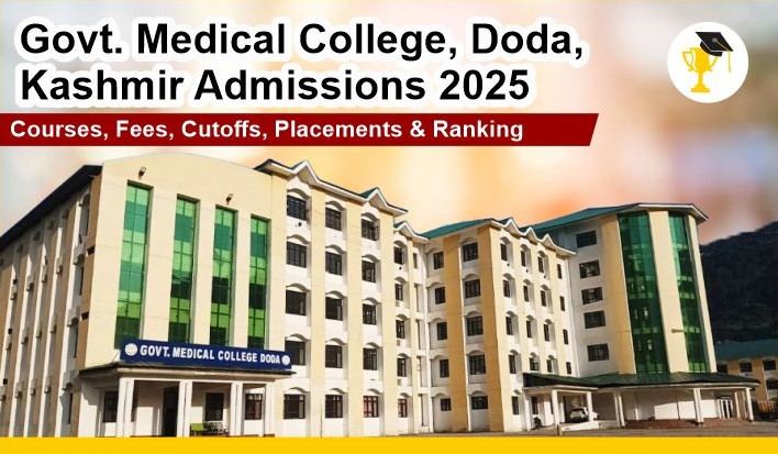 Government Medical College, Doda, Kashmir Admissions 2025: Courses ...