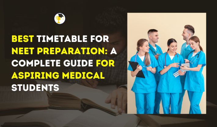 Best Timetable for NEET Preparation: A Complete Guide for Aspiring ...