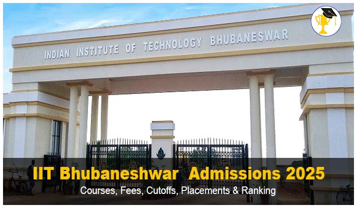 IIT Bhubaneshwar Admissions 2025: Courses, Fees, Cutoffs, Placements ...
