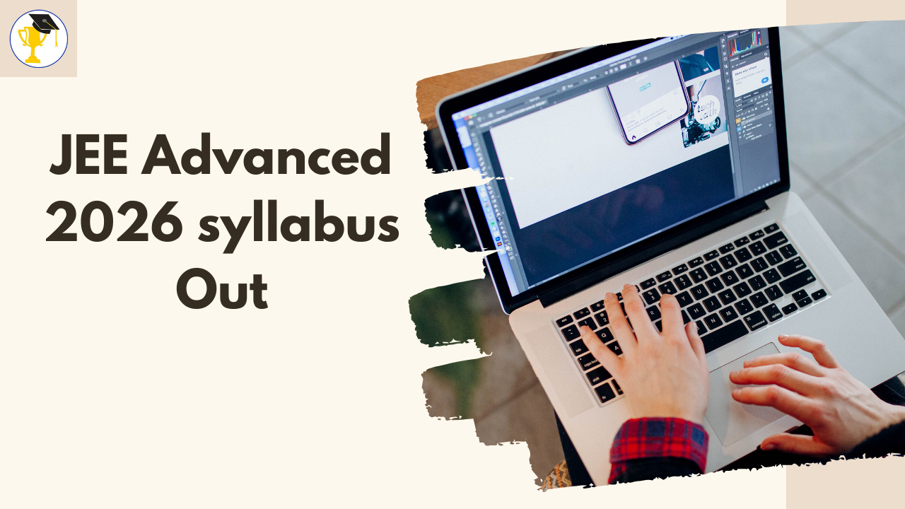 JEE Advanced 2026 Syllabus Released by IIT Roorkee