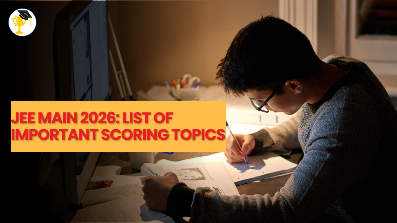 JEE Main 2026: List of Important Scoring Topics
