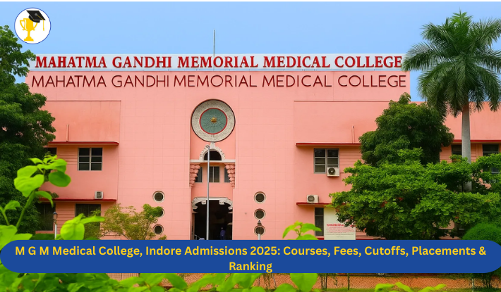 M G M Medical College, Indore Admissions 2025: Courses, Fees, Cutoffs ...
