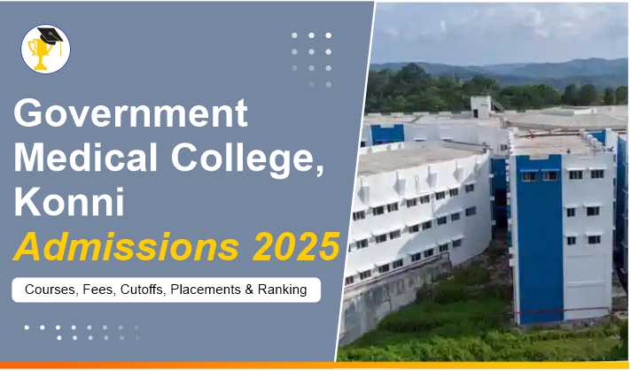 Government Medical College, Konni Admissions 2025: Courses, Fees ...