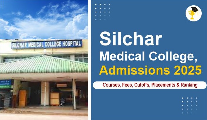 Silchar Medical College, Silchar Admissions 2025: Courses, Fees ...