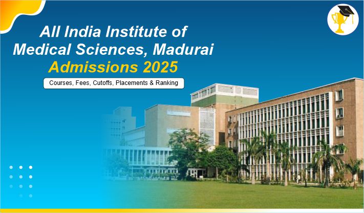 All India Institute of Medical Sciences, Madurai Admissions 2025 ...