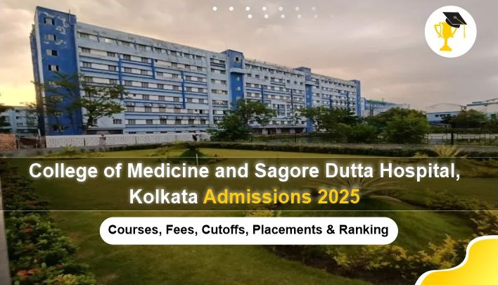 College of Medicine and Sagore Dutta Hospital, Kolkata Admissions 2025 ...