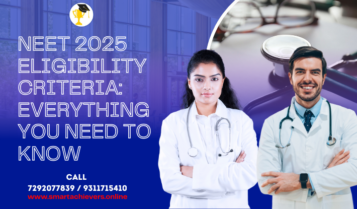 NEET 2025 Eligibility Criteria: Everything You Need to Know