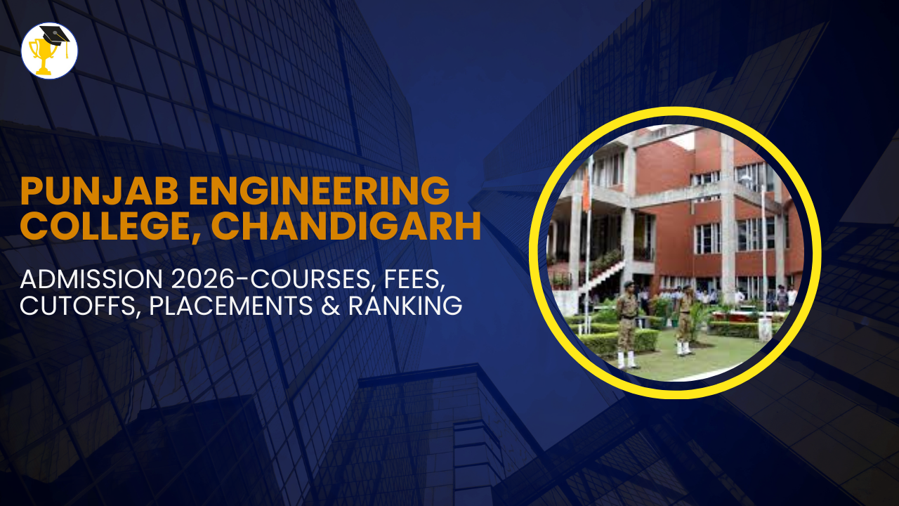 Punjab Engineering College, Chandigarh Admission 2026: Courses, Fees ...