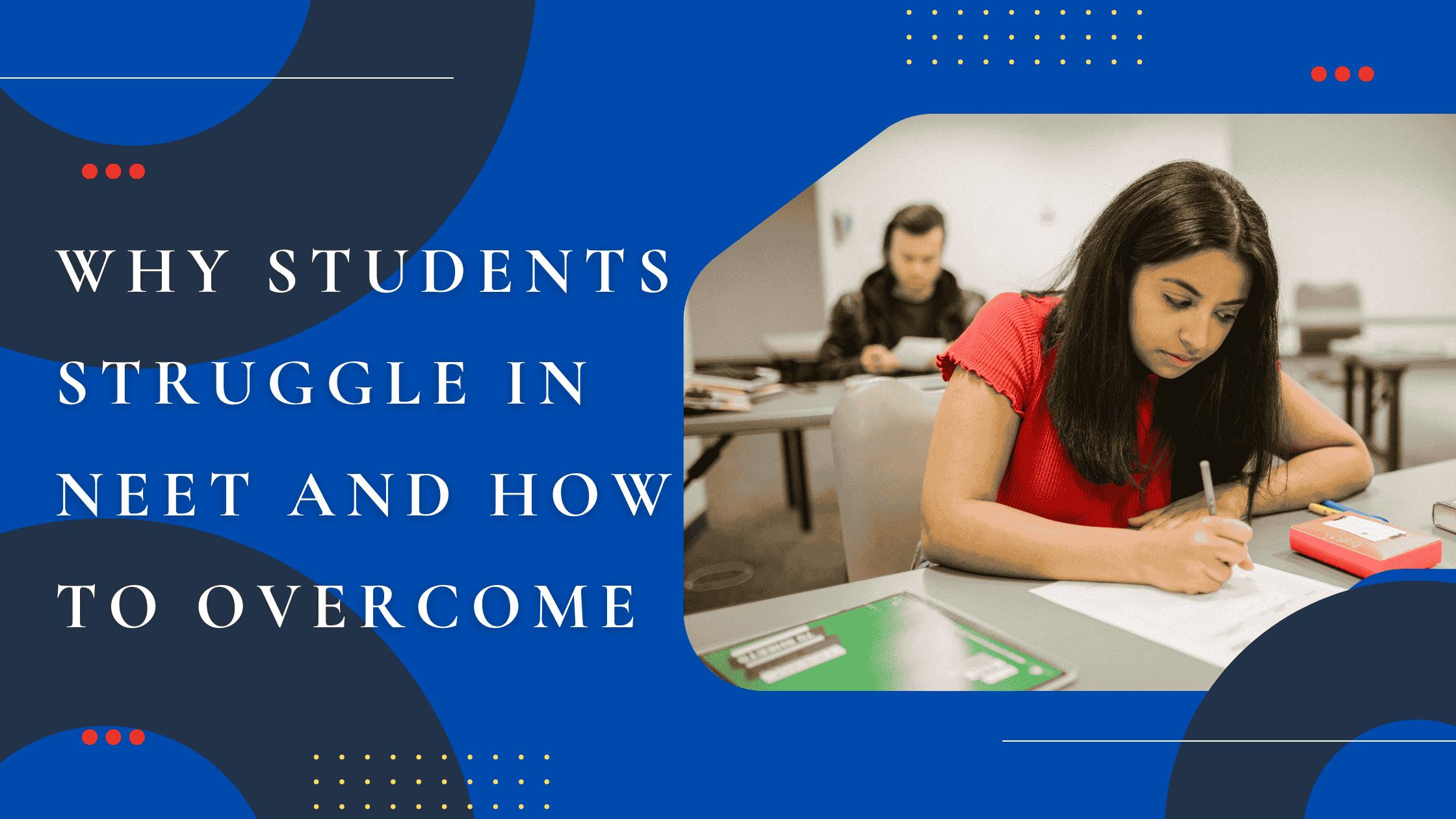 Common Reasons Why Students Struggle to Succeed in NEET and How to ...