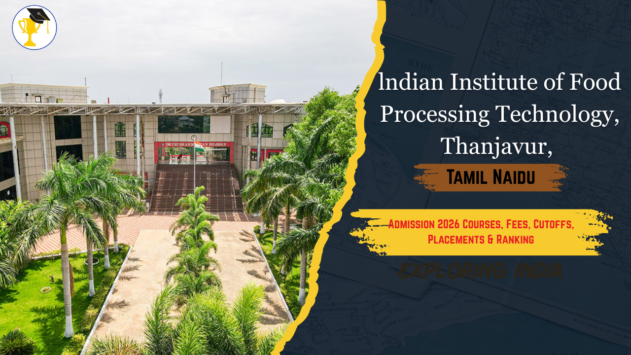 Indian Institute of Food Processing Technology, Admission 2026: Courses ...