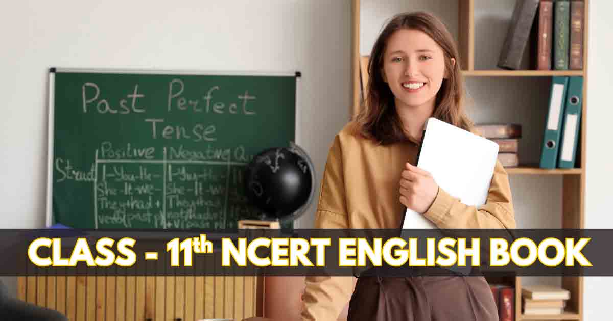 Class 11th NCERT English Coming | Summary & Solutions