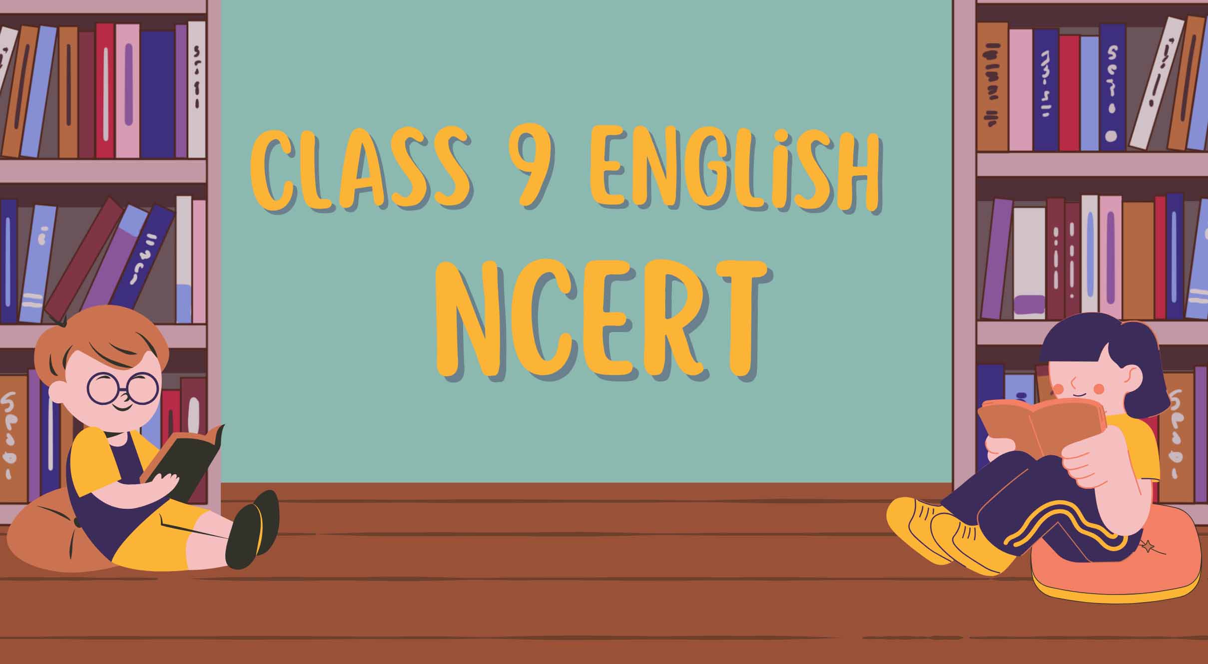NCERT Solutions for Class 9 English Chapter wise