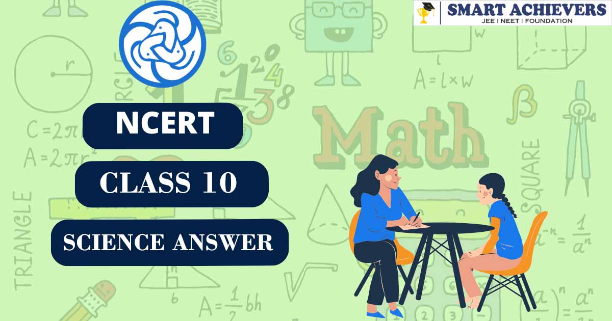 NCERT Solutions For Class 10 Science