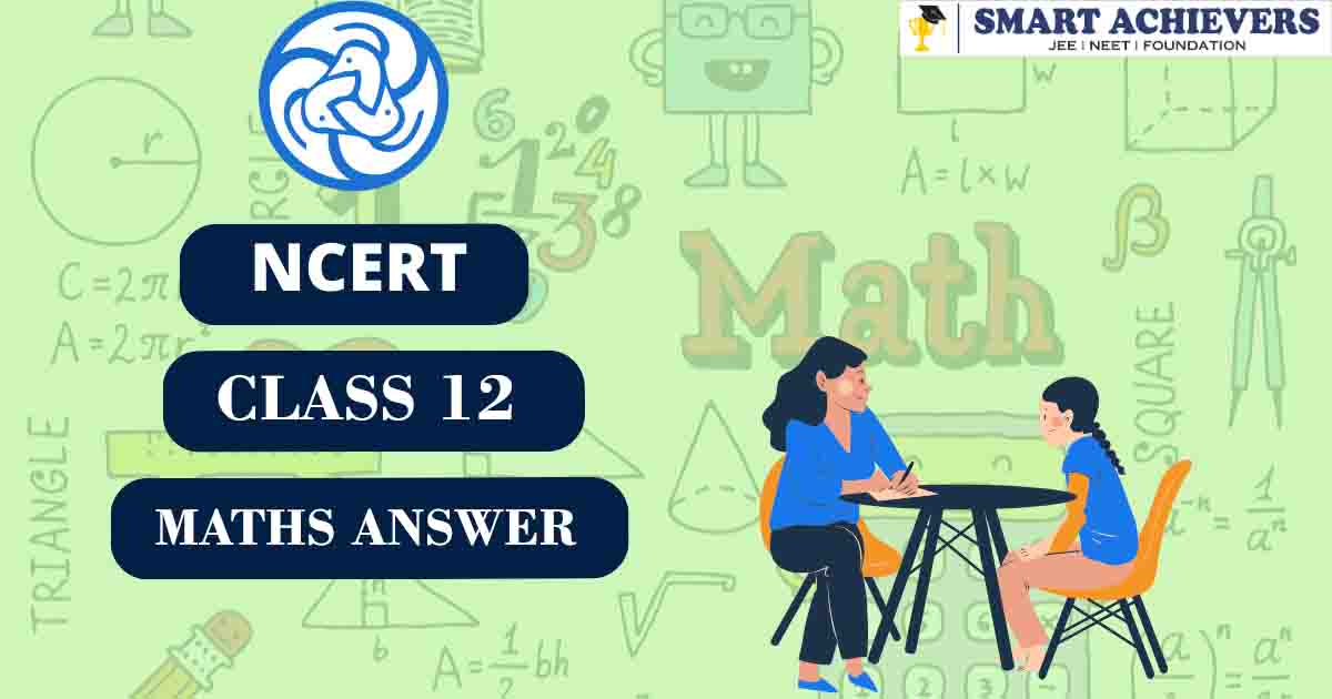 NCERT Solutions For Class 12 Maths | Class 12 Maths ncert answers