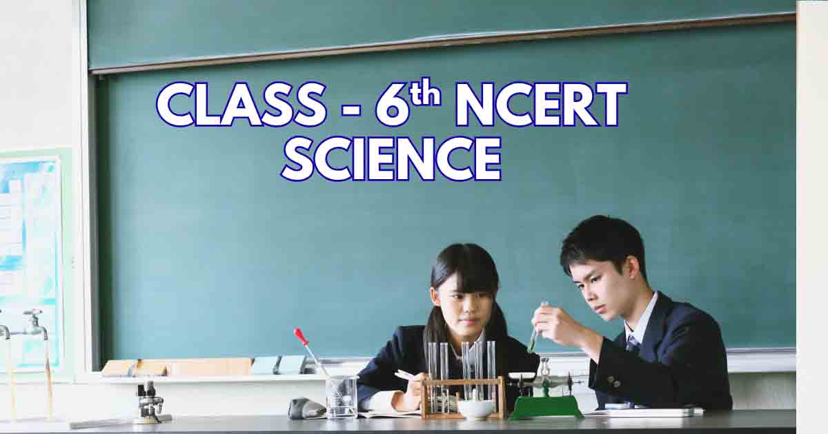 NCERT Class 6 Science Chapter – Methods of Separation in Everyday Life ...
