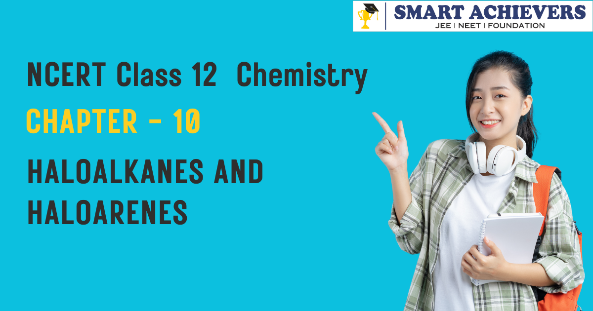 NCERT Books for Class 12 Chemistry | Haloalkanes and Haloarenes