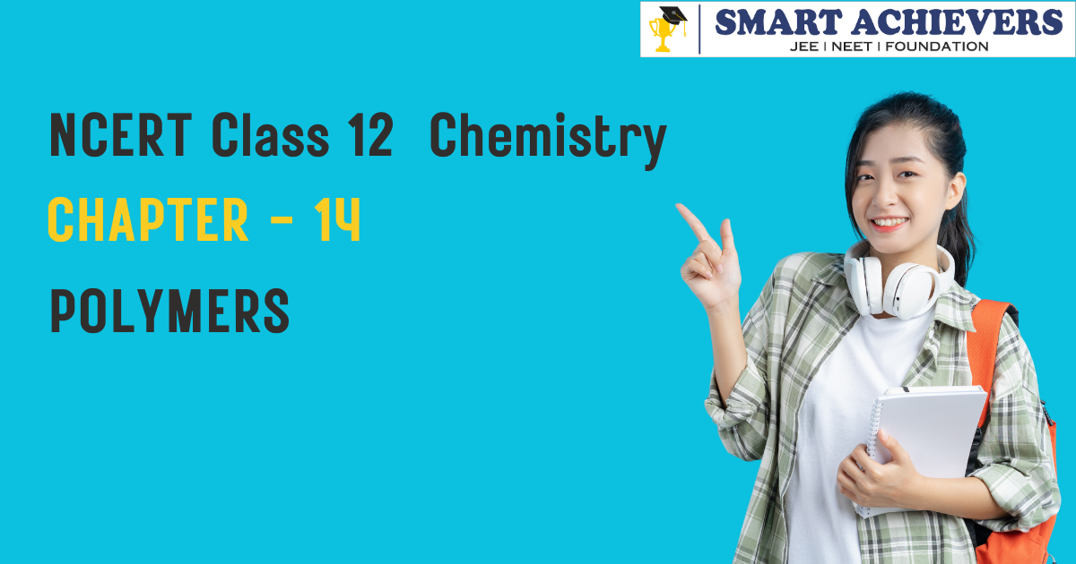 NCERT Books for Class 12 Chemistry | Polymers