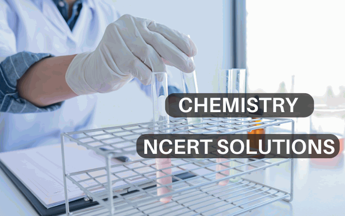 NCERT Solutions for Class 11 Chemistry | NCERT Solutions Class 11 Chemistry